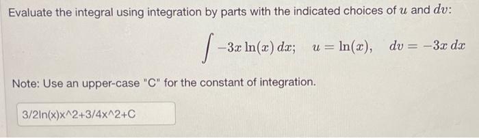 Solved Evaluate the integral using integration by parts with | Chegg.com