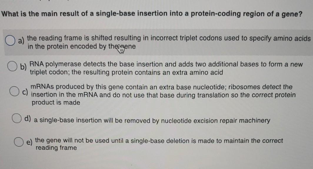Solved What is the main result of a single-base insertion | Chegg.com