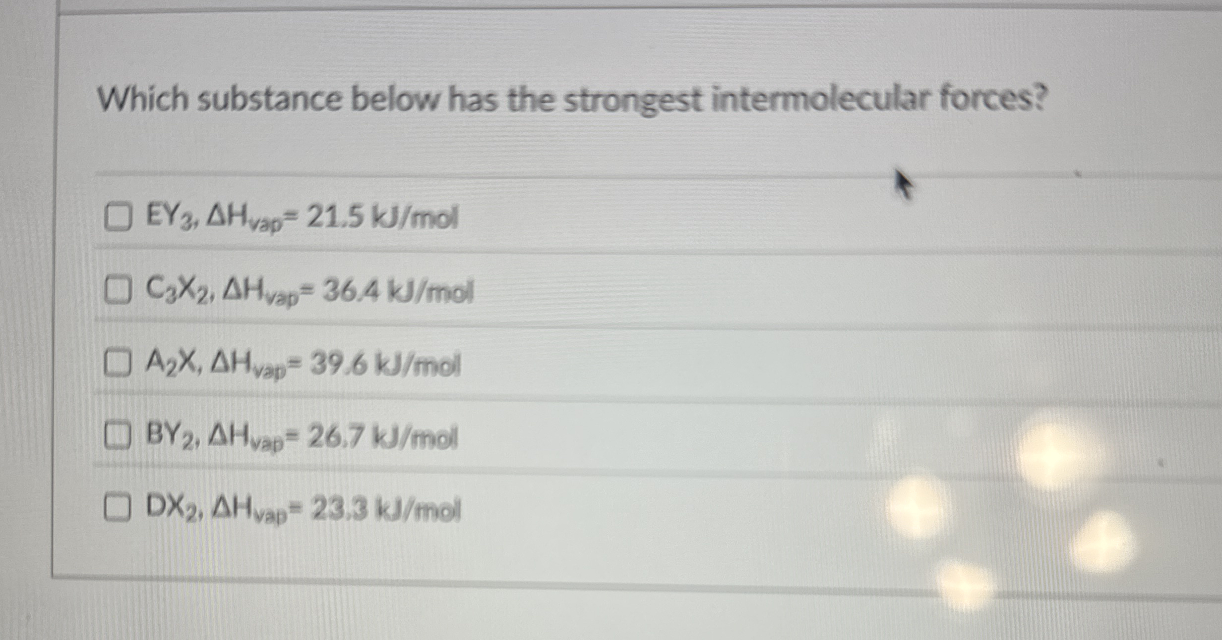 Solved Which substance below has the strongest | Chegg.com