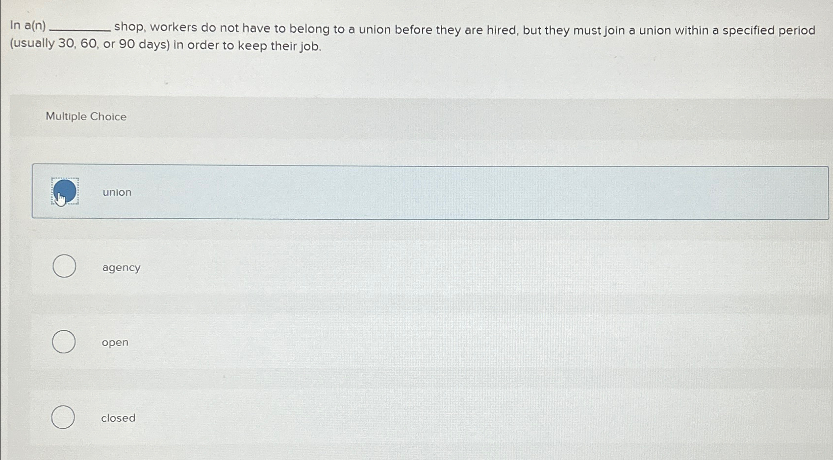 Solved In a(n)shop, workers do not have to belong to a union | Chegg.com