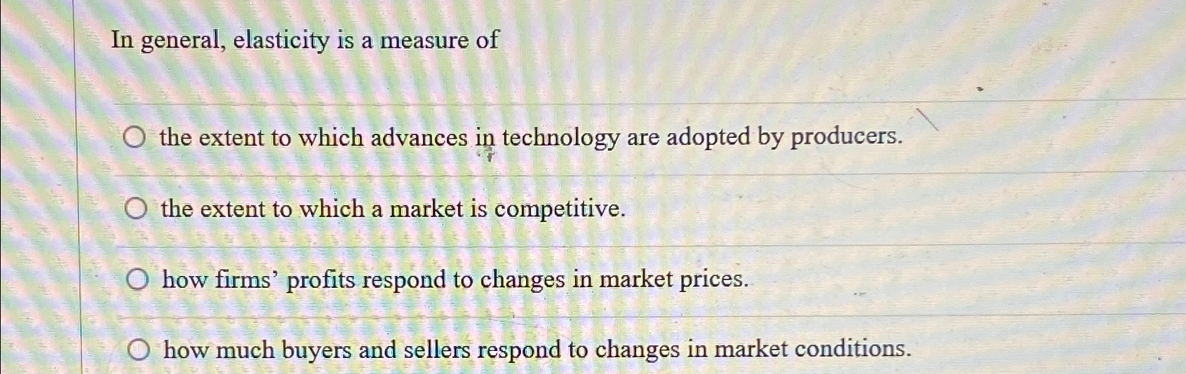 Solved In general, elasticity is a measure ofthe extent to | Chegg.com