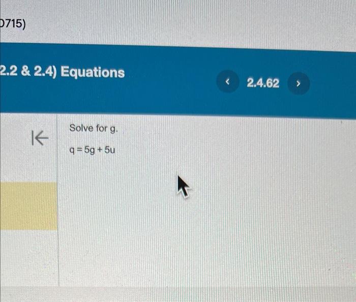 Solved Solve for g. q=5g+5u | Chegg.com