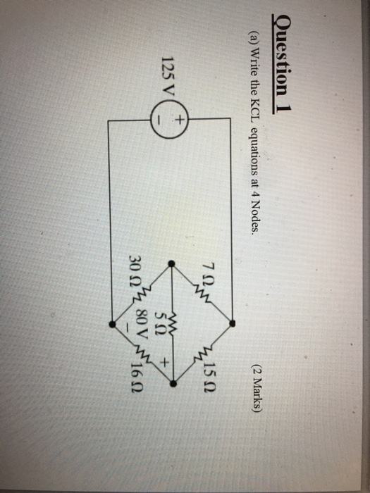 Solved Question 1 (a) Write the KCL equations at 4 Nodes. (2 | Chegg.com