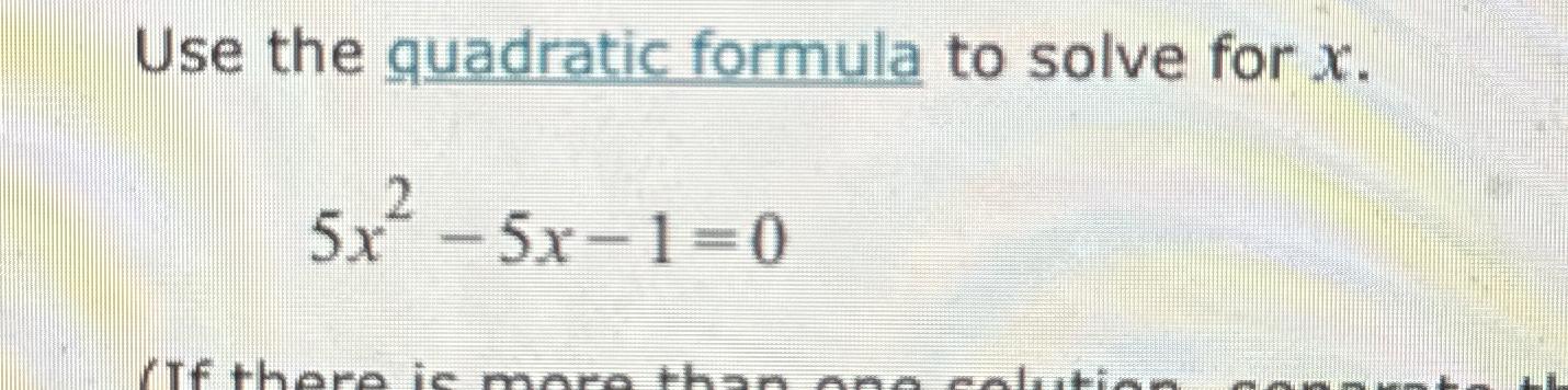 Solved Use the quadratic formula to solve for x.5x2-5x-1=0 | Chegg.com