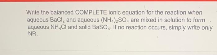 Solved Write the balanced COMPLETE ionic equation for the | Chegg.com