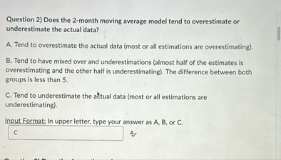 Solved Question 2) ﻿Does the 2-month moving average model | Chegg.com