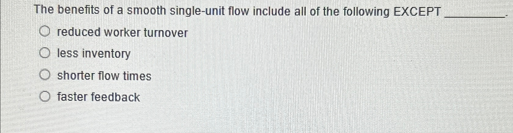Solved The benefits of a smooth single-unit flow include all | Chegg.com