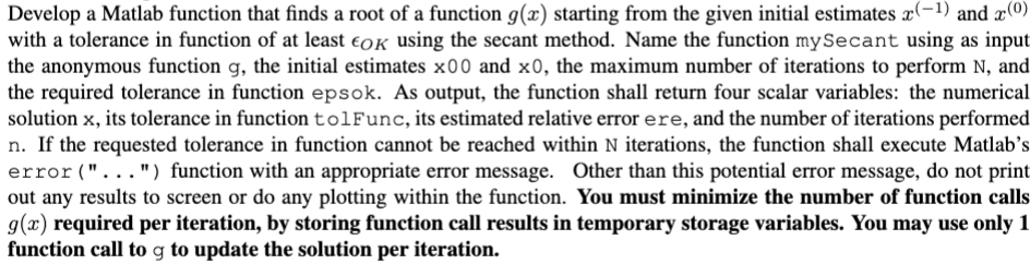 Solved Develop a Matlab function that finds a root of a | Chegg.com