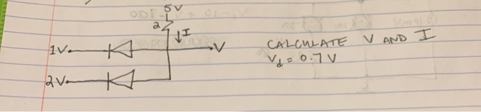 Solved V AND I CALCULATE Vd=0.7V | Chegg.com