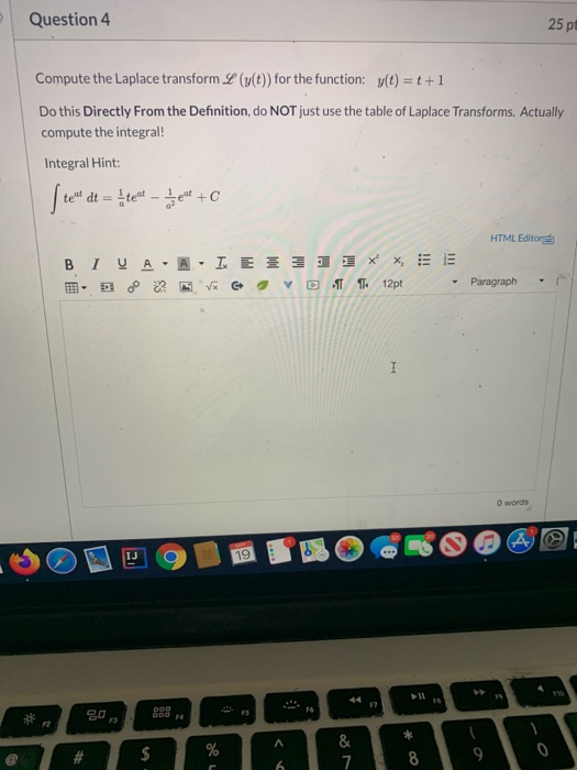Solved - Question 4 25 pt Compute the Laplace transform L | Chegg.com