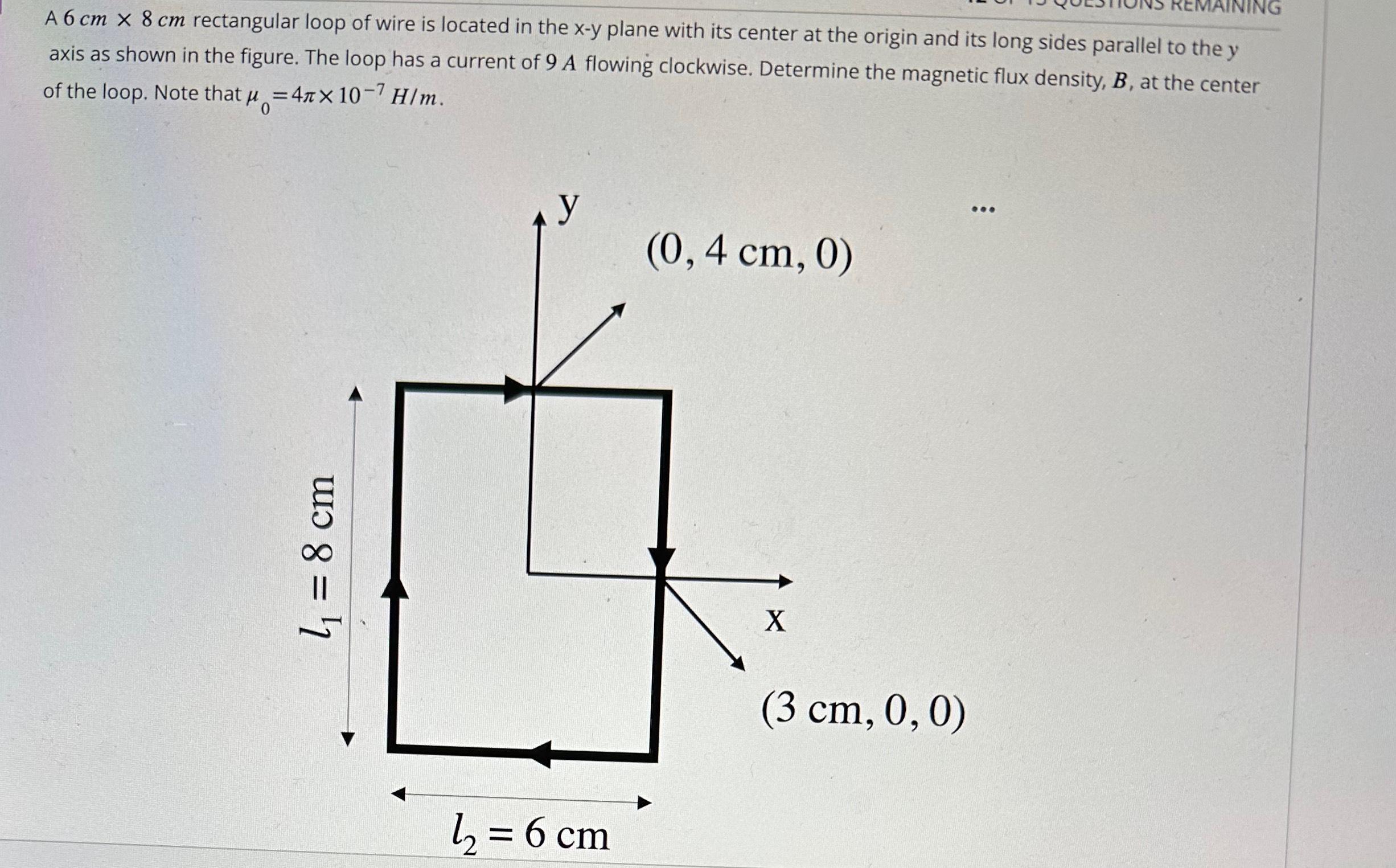 Solved A 6cm×8cm ﻿rectangular loop of wire is located in the | Chegg.com