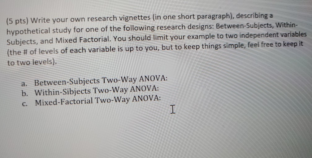 Solved (5 pts) Write your own research vignettes (in one | Chegg.com