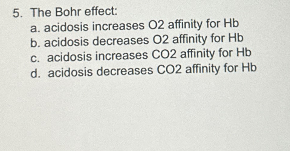 Solved The Bohr effect:a. ﻿acidosis increases O 2 ﻿affinity | Chegg.com