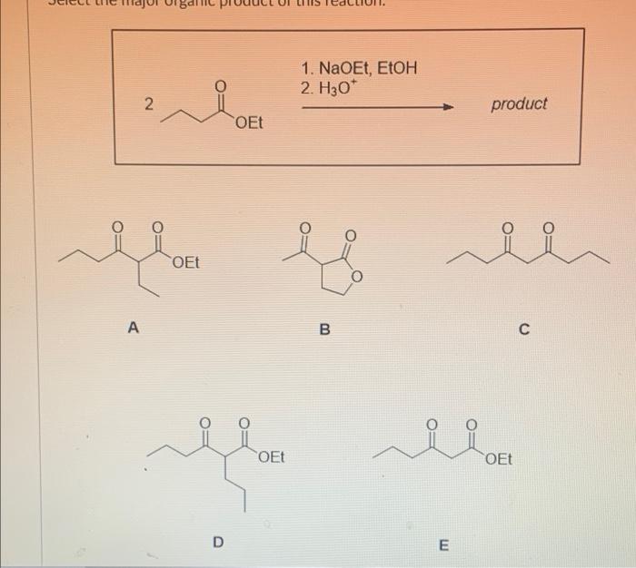 Solved 1. NaOEt, EtOH 2. H30* product N OEt OET А B С OEt | Chegg.com