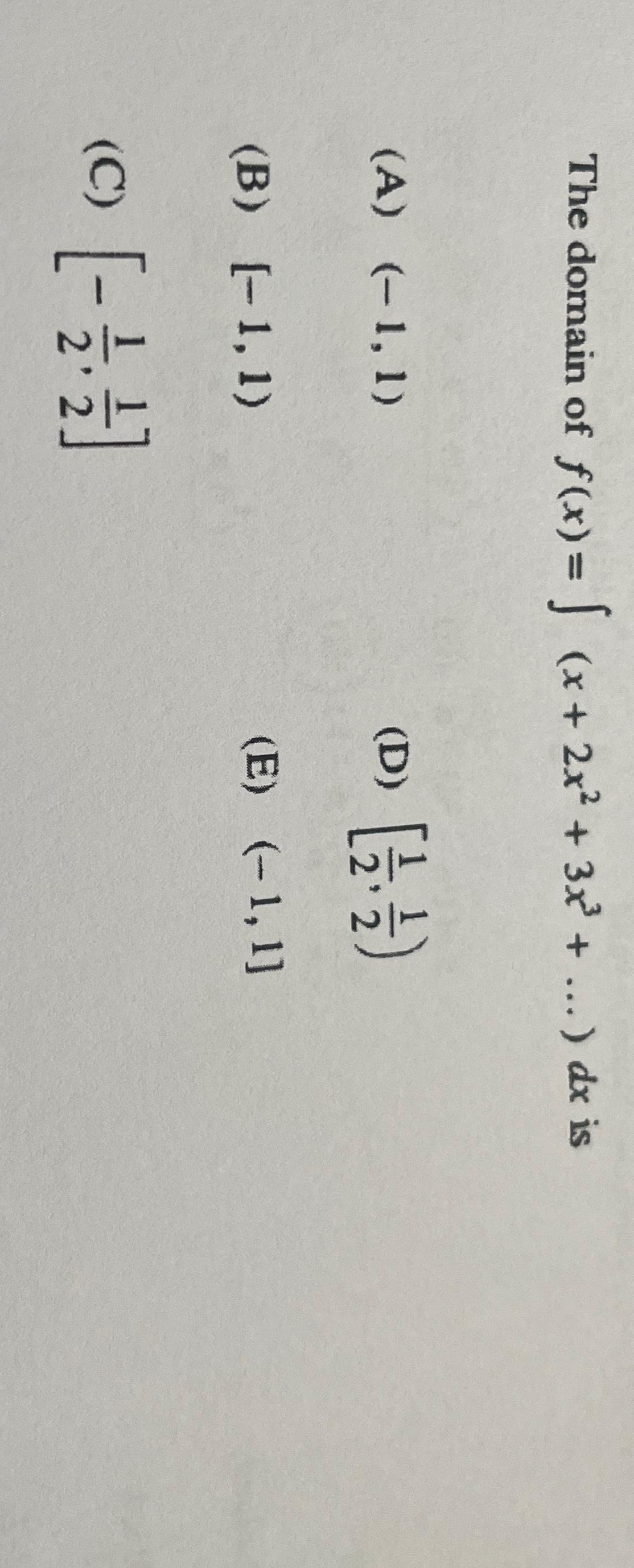 Solved The domain of f(x)=∫﻿﻿(x+2x2+3x3+dots)dx | Chegg.com