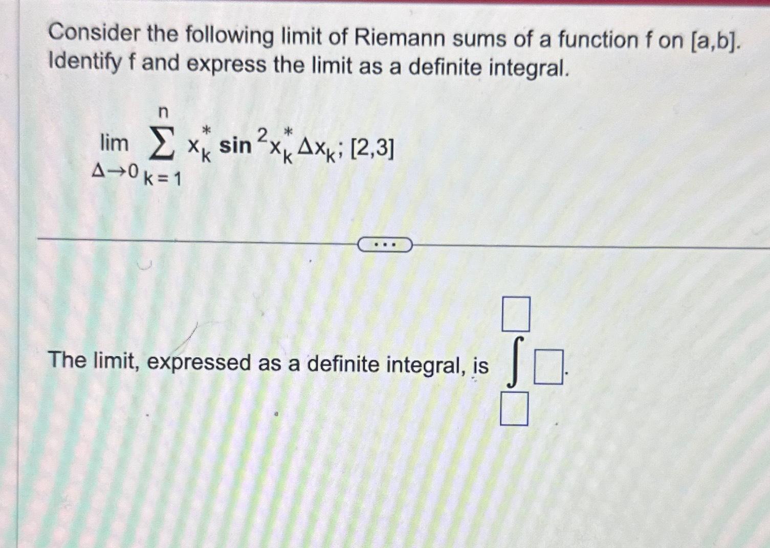 Solved Consider the following limit of Riemann sums of a | Chegg.com
