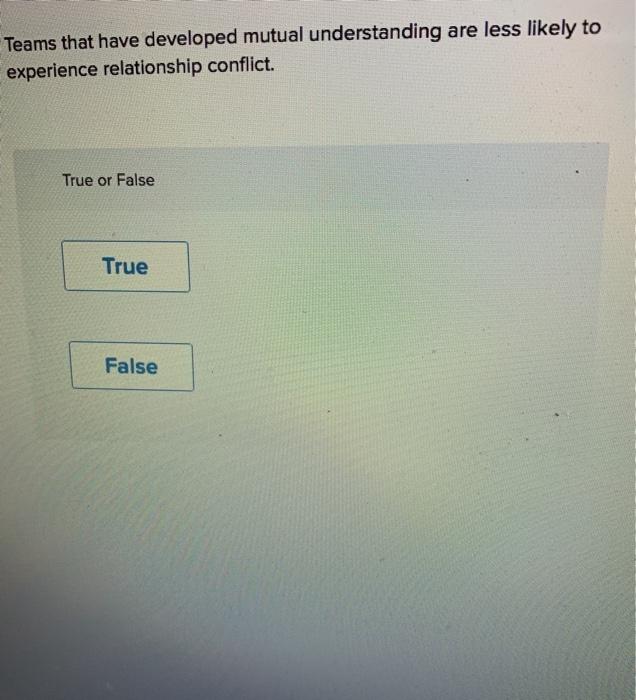 Solved Teams that have developed mutual understanding are | Chegg.com