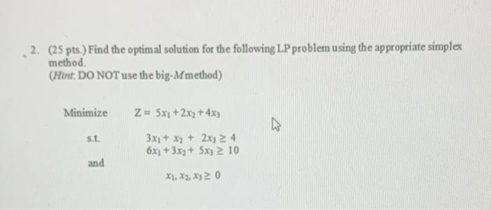Solved 2. (25 pts.) Find the optimal solution for the | Chegg.com