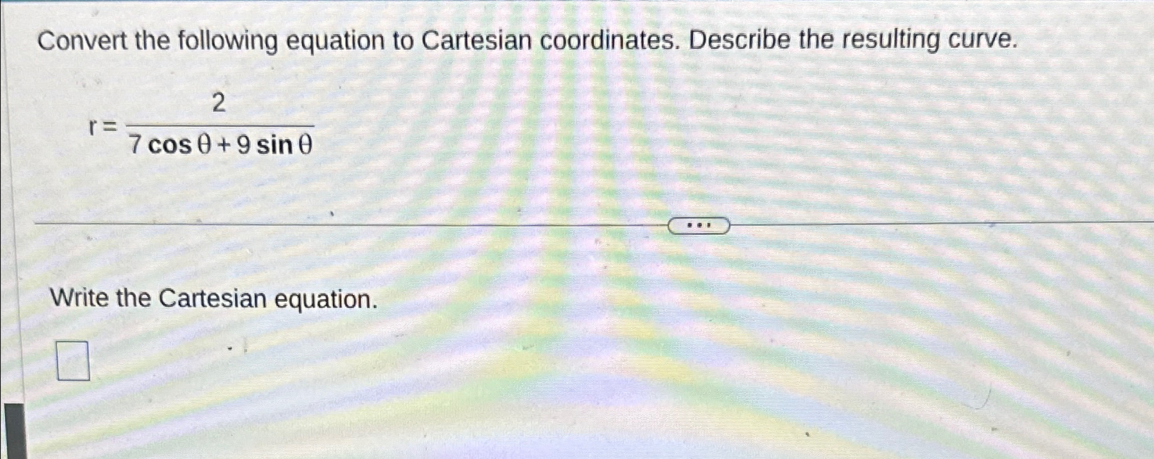 Solved Convert the following equation to Cartesian | Chegg.com