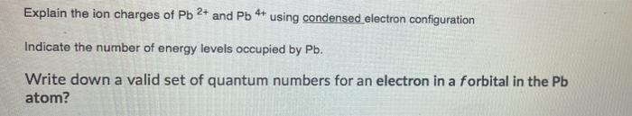 Solved Explain the ion charges of Pb 2+ and Pb 4+ using | Chegg.com