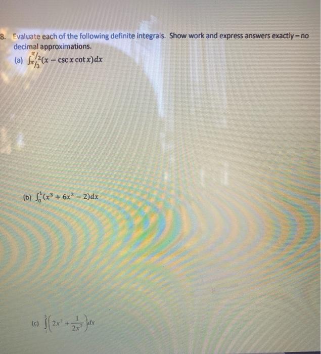 Solved 8. Evaluate each of the following definite integrals. | Chegg.com Solved 8. Evaluate each of the following definite integrals. | Chegg.com