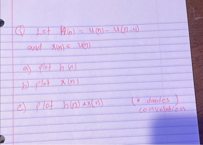 Solved Q Let #() Let $26) = 4(0)- u(n-4). and Xin) = u(n). | Chegg.com