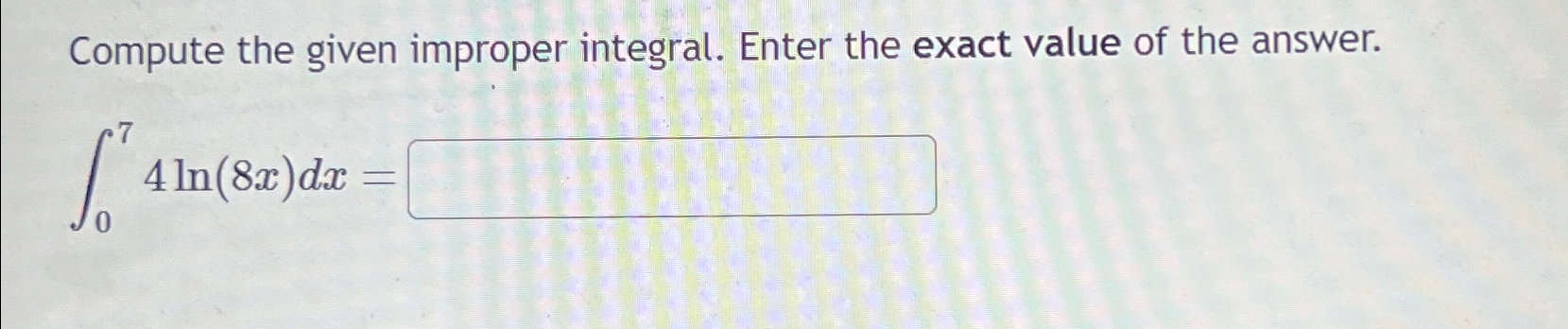 Solved Compute the given improper integral. Enter the exact | Chegg.com