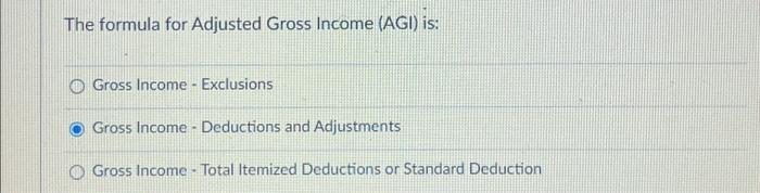 Solved The formula for Adjusted Gross Income (AGI) is: Gross | Chegg.com