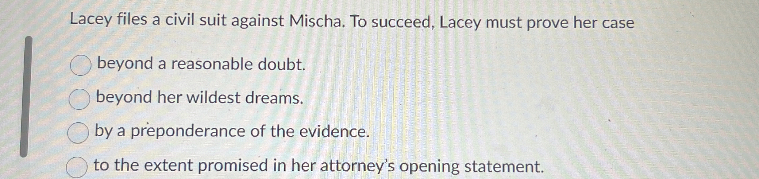 Solved Lacey files a civil suit against Mischa. To succeed, | Chegg.com