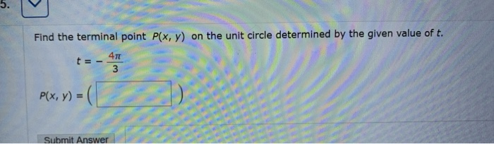 Solved Find the terminal point P(x, y) on the unit circle | Chegg.com