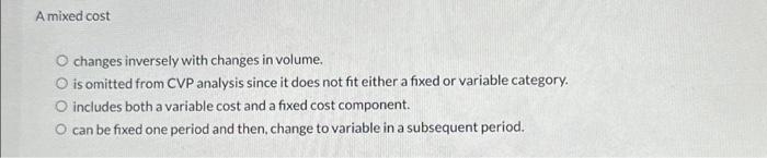 Solved A mixed cost O changes inversely with changes in | Chegg.com