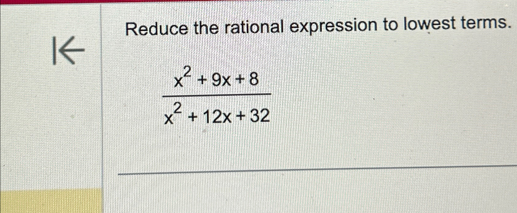 Solved Reduce the rational expression to lowest | Chegg.com