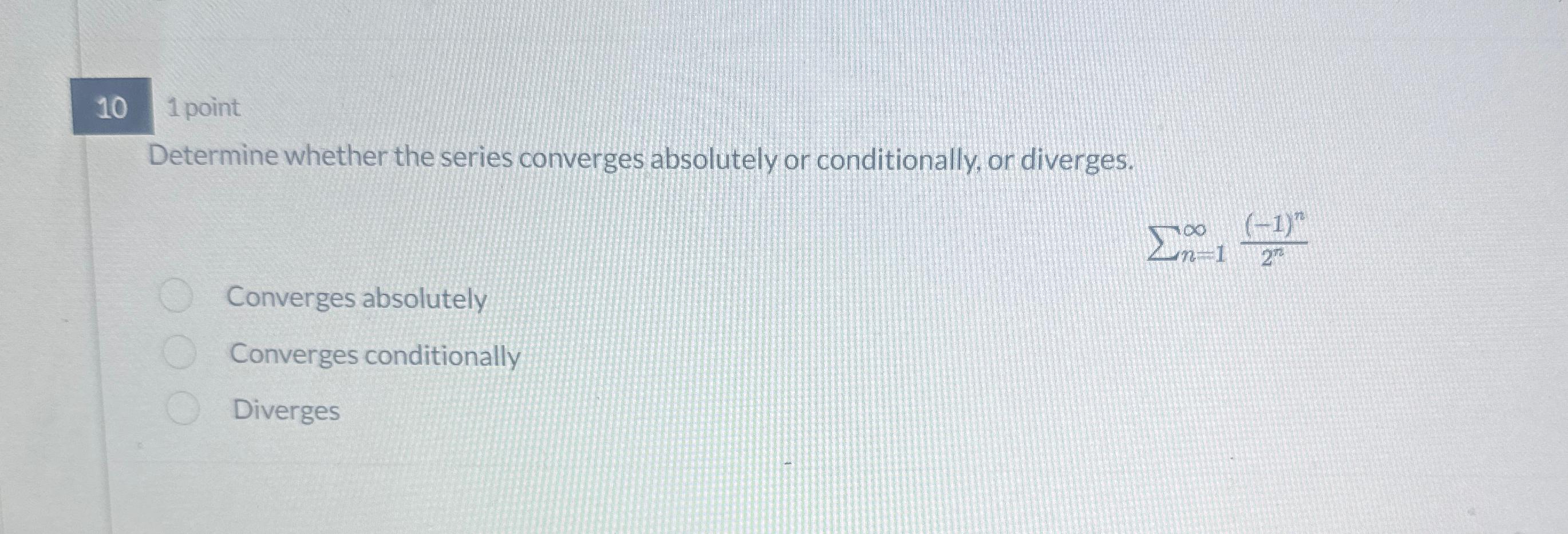 Solved 1 ﻿pointDetermine whether the series converges | Chegg.com
