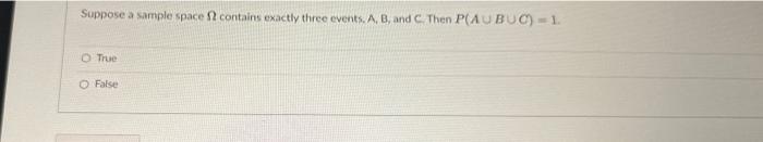 Solved Suppose a sample space contains exactly three events, | Chegg.com