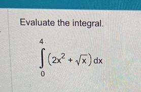 Solved Evaluate the integral.∫04(2x2+x2)dx | Chegg.com