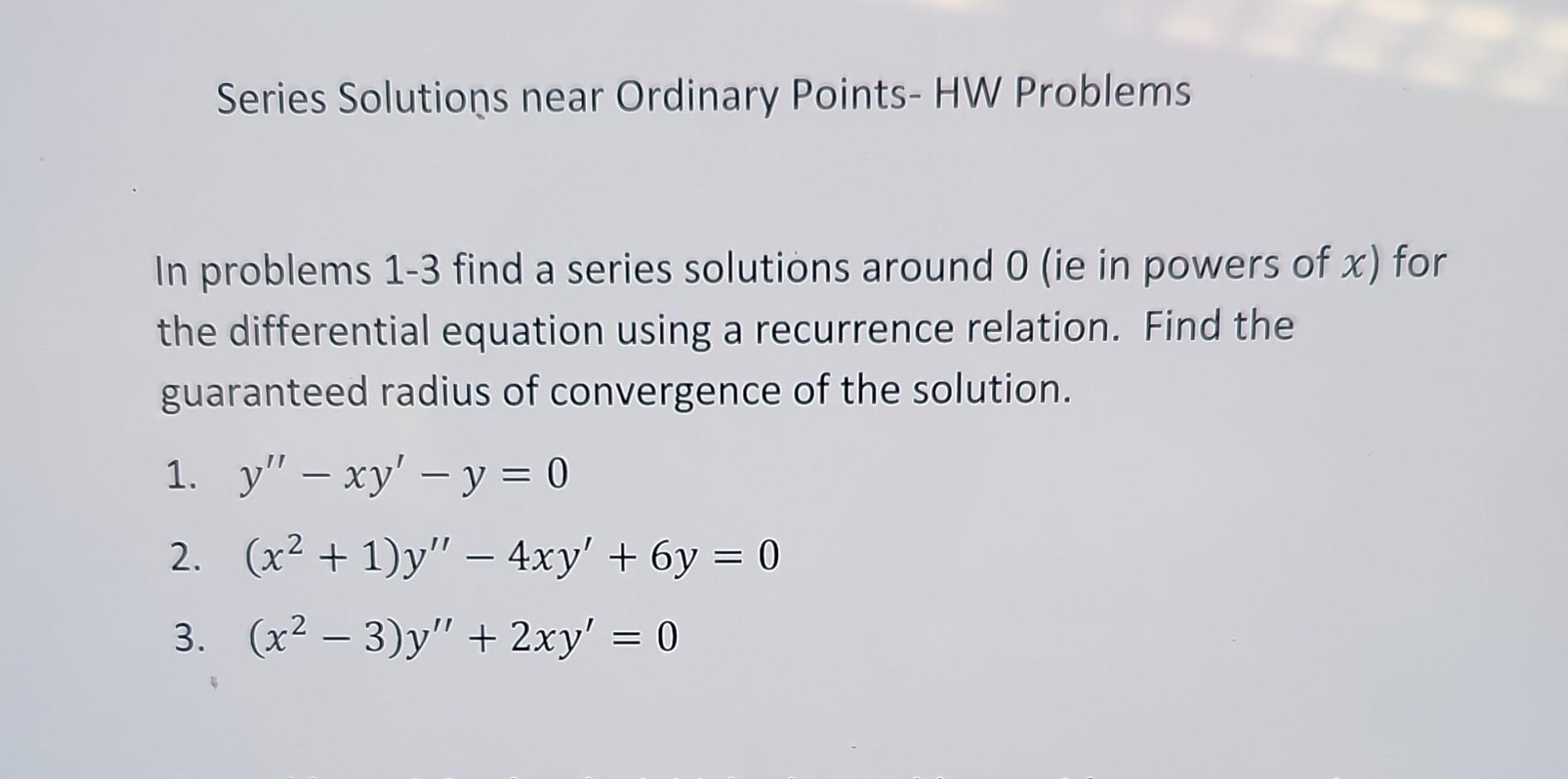 Solved Series Solutions near Ordinary Points- HW Problems In | Chegg.com