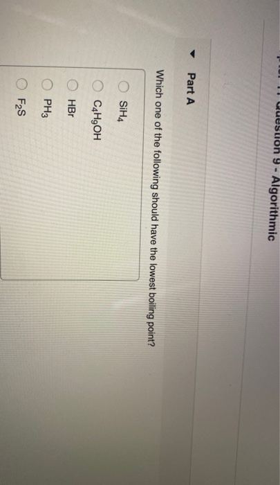 Solved Question 9 - Algorithmic Part A Which one of the | Chegg.com
