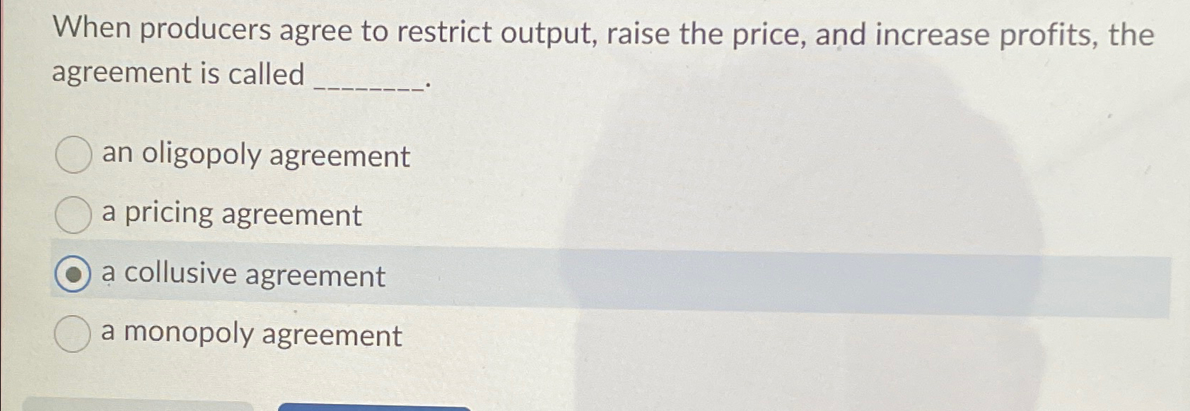 Solved When producers agree to restrict output, raise the | Chegg.com