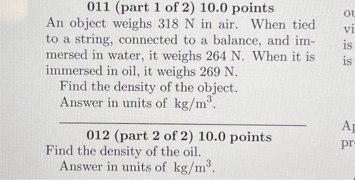 Solved 011 (part 1 of 2) 10.0 points An object weighs 318 N | Chegg.com