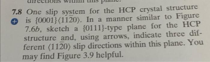 Solved 7.8 One slip system for the HCP crystal structure + | Chegg.com