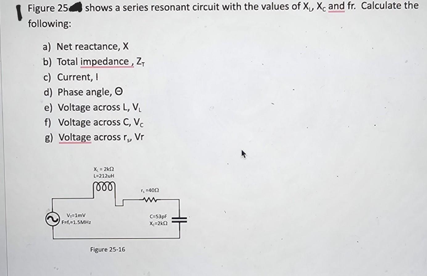 Solved Figure 25 shows a series resonant circuit with the | Chegg.com