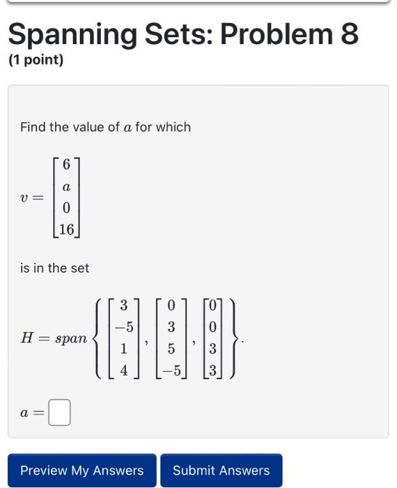 Solved Spanning Sets: Problem 8 (1 point) Find the value of | Chegg.com Solved Spanning Sets: Problem 8 (1 point) Find the value of | Chegg.com