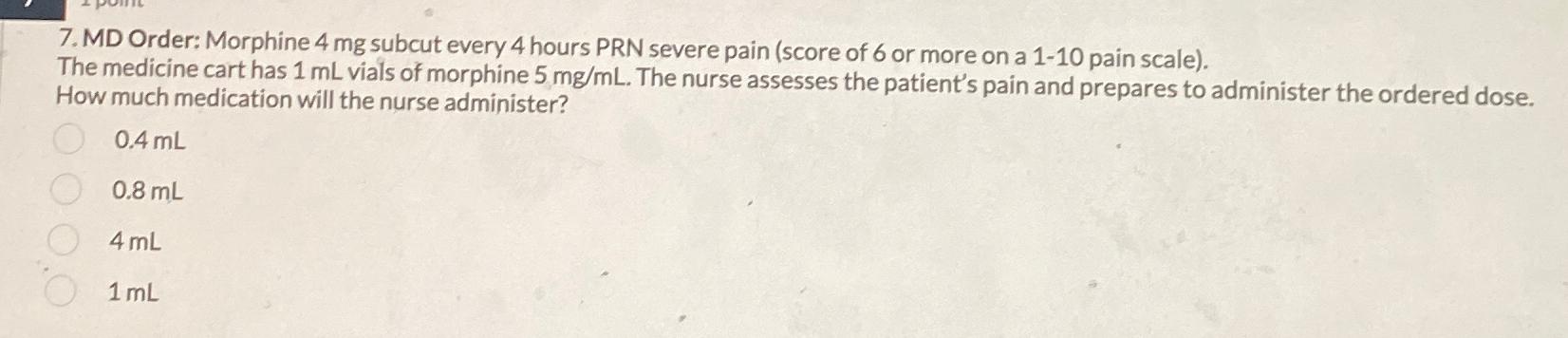 Solved MD Order: Morphine 4 ﻿mg subcut every 4 ﻿hours PRN | Chegg.com