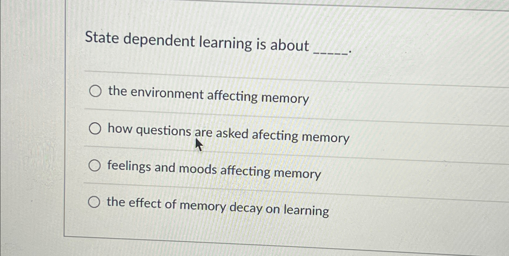 Solved State dependent learning is aboutthe environment | Chegg.com