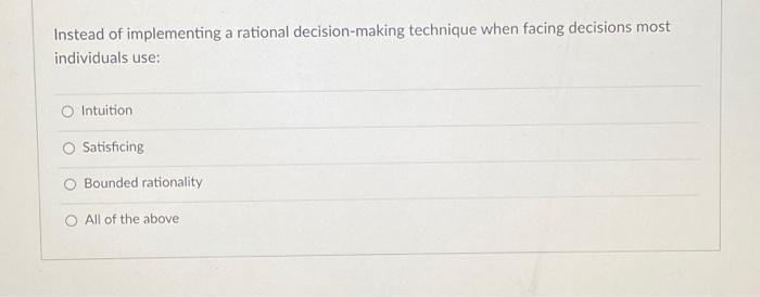 Solved Instead of implementing a rational decision-making | Chegg.com