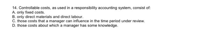Solved 14. Controllable costs, as used in a responsibility | Chegg.com