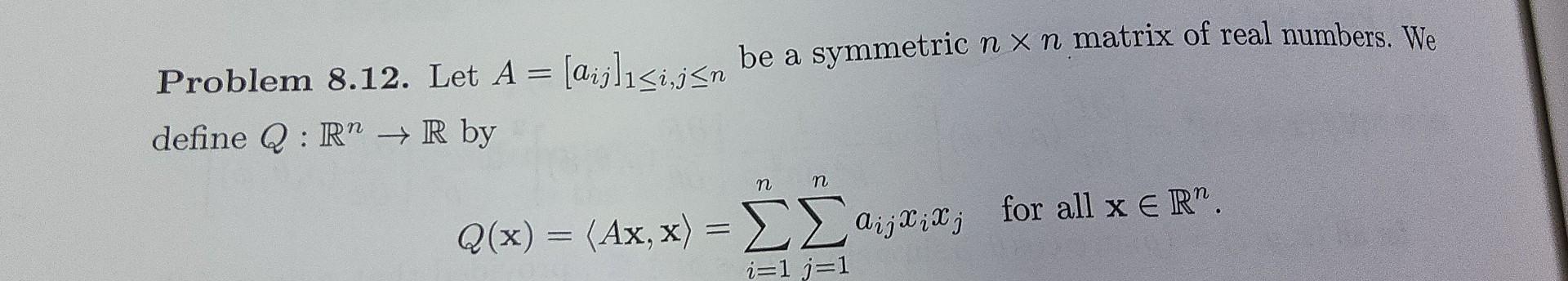 Solved Problem 8.12. Let A=[aij]1≤i,j≤n be a symmetric n×n | Chegg.com