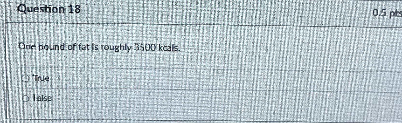 Solved Question 18One pound of fat is roughly 3500 | Chegg.com