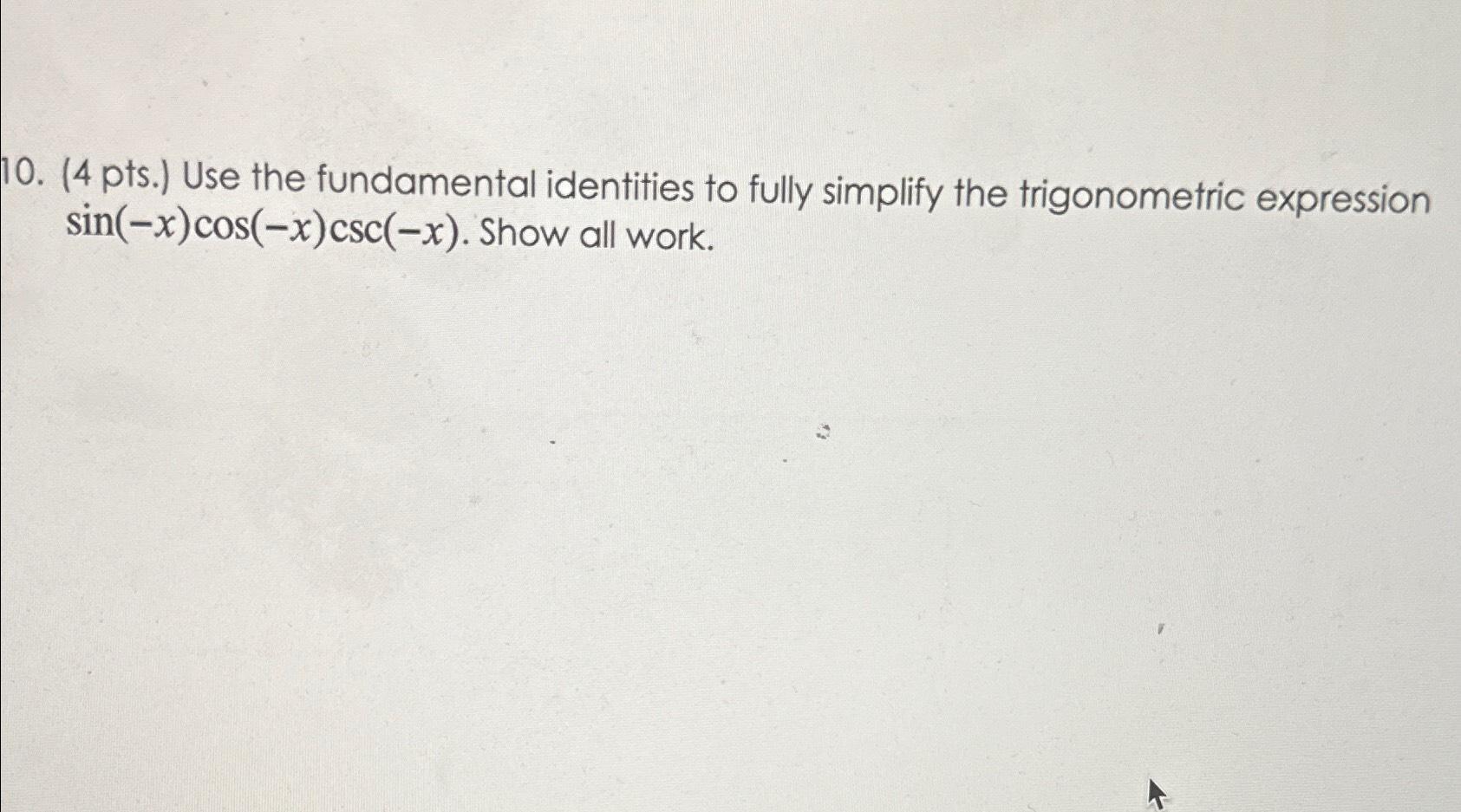Solved (4 ﻿pts.) ﻿Use the fundamental identities to fully | Chegg.com