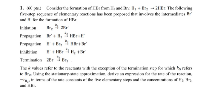 Solved 1. (60 pts.) Consider the formation of HBr from H2 | Chegg.com